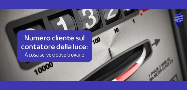 Dove trovo il codice cliente del contatore luce e a cosa serve?